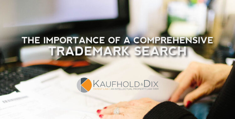 The Importance of a Comprehensive Trademark Search The Importance of a Comprehensive Trademark Search